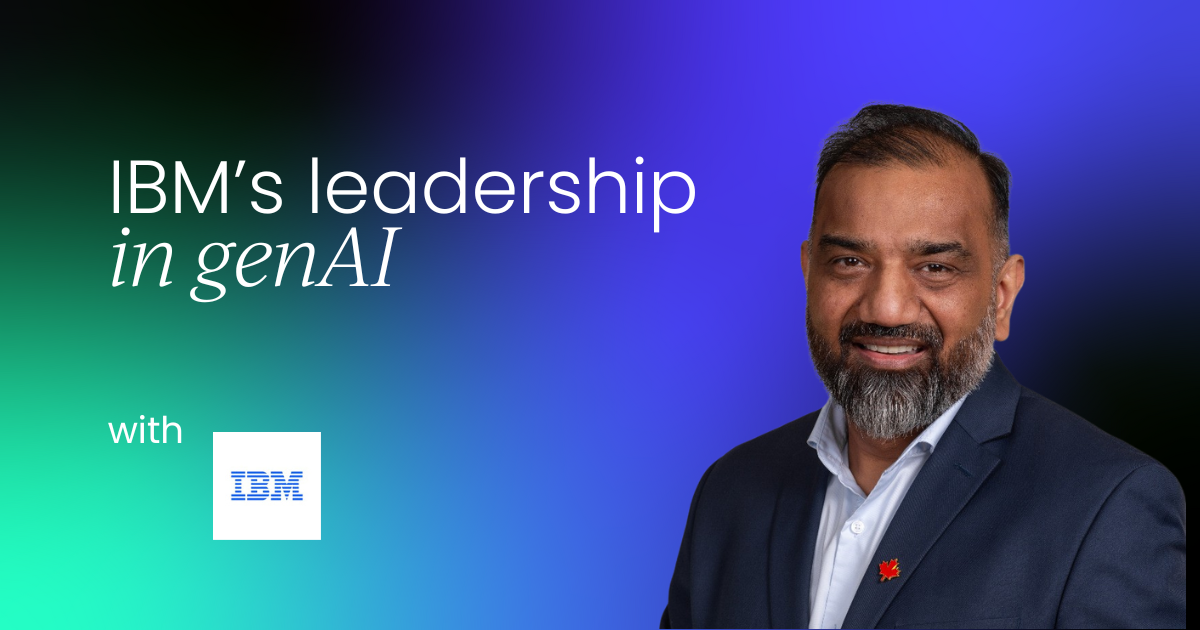 IBM’s leadership in genAI: Insights from Manav, CTO of IBM Canada